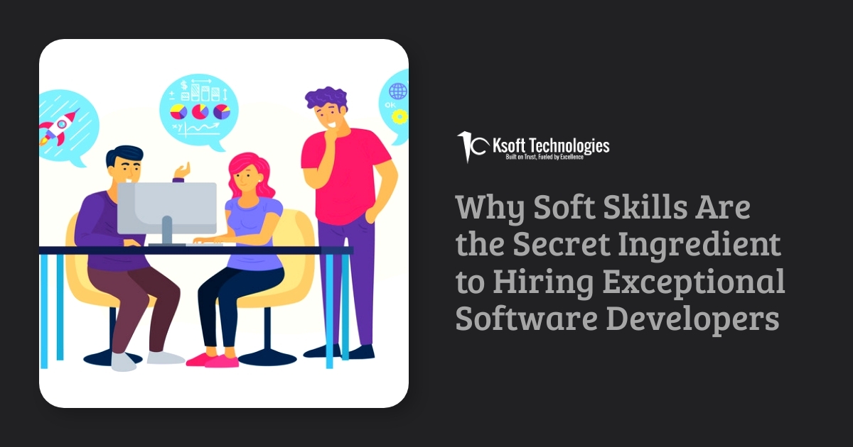 Why Soft Skills Matter in Hiring Software Developers