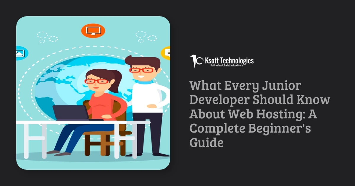 Web Hosting Guide for Junior Developers 2025 | KSoft