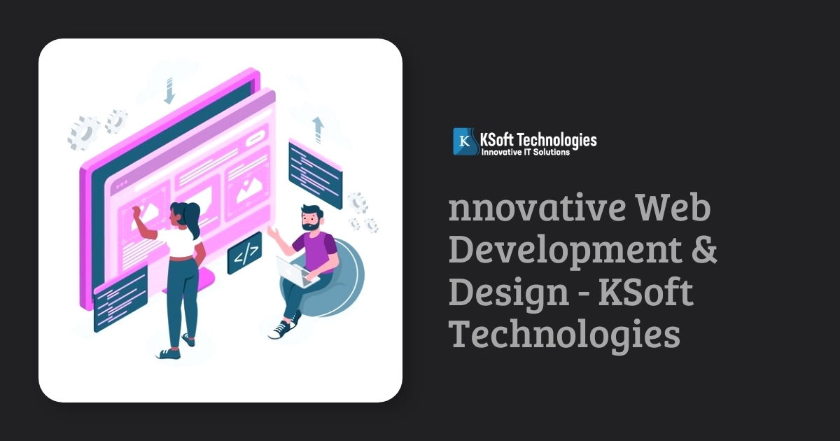 Expert Web Development 2025 | Scalable Solutions by KSoft