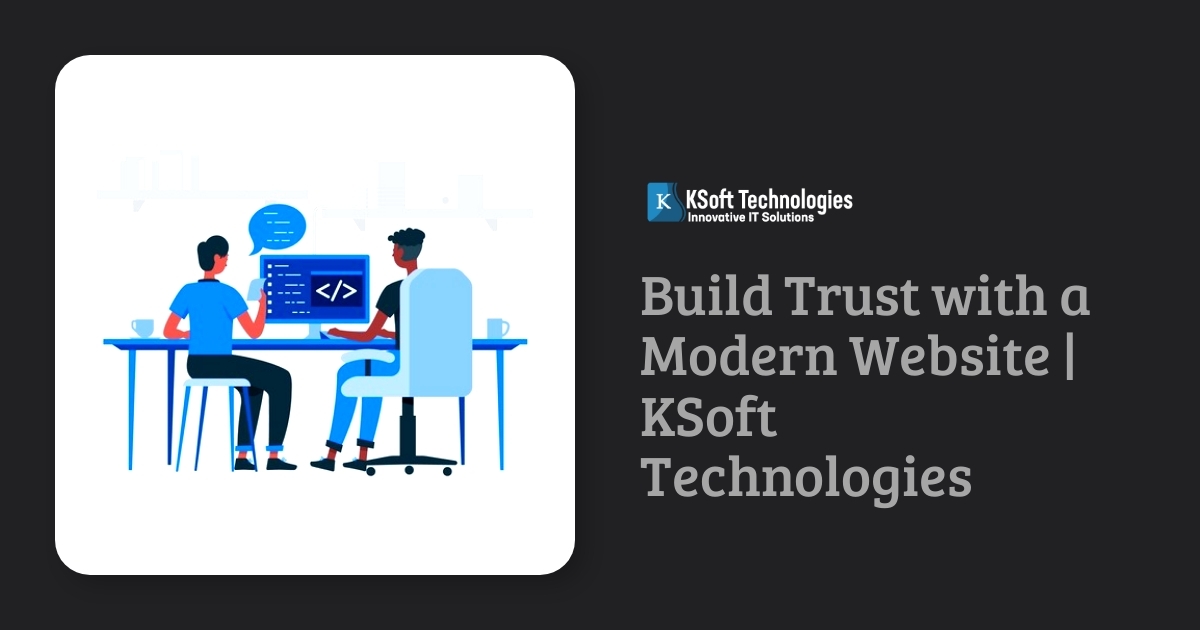 Build Trust with Modern Web Design 2025 | KSoft Technologies