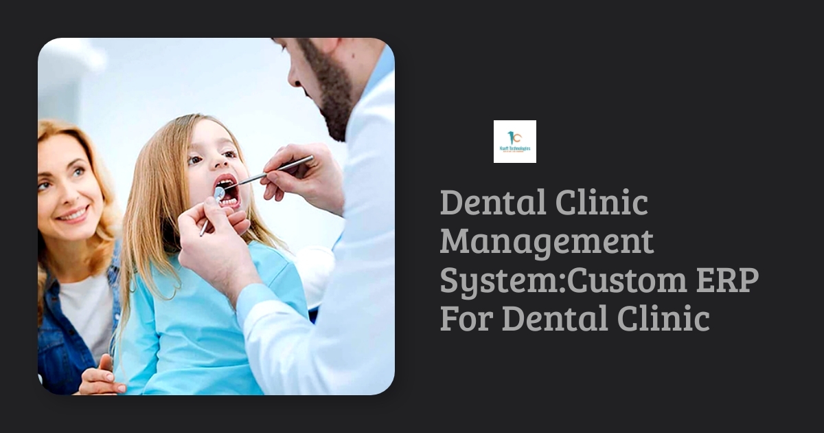 Dental ERP for Clinics | Smart Management by KSoft