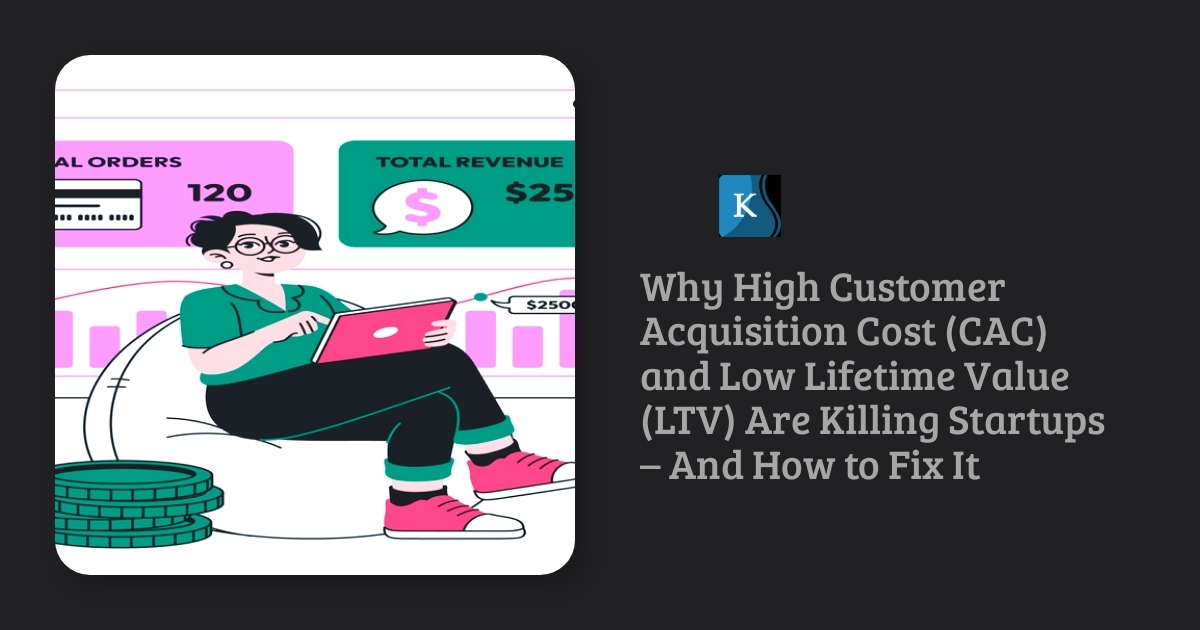 Fix High CAC & Low LTV – Startup Growth Strategies