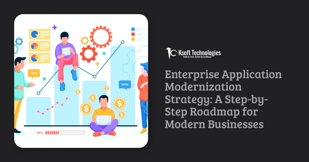 Enterprise Application Modernization Strategy: A Step-by-Step Roadmap ...